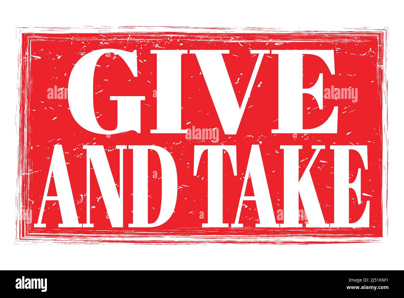 GIVE AND TAKE, words written on red grungy stamp sign Stock Photo - Alamy
