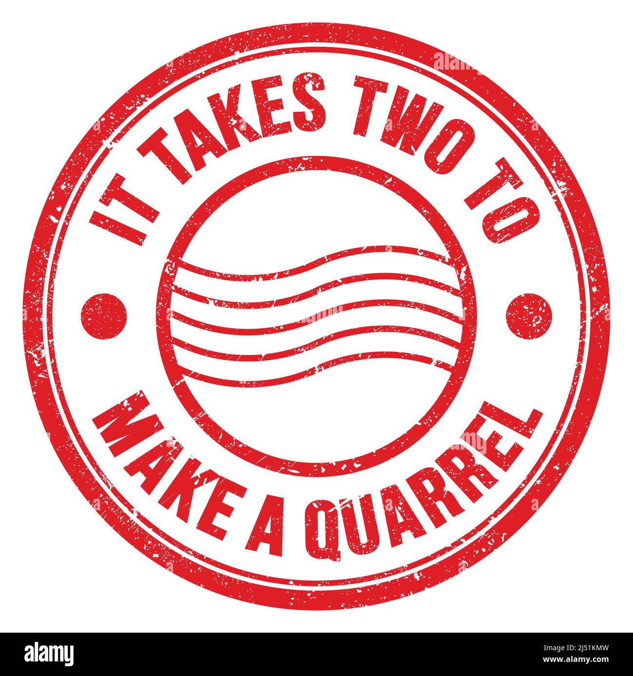 IT TAKES TWO TO MAKE A QUARREL text written on red round postal stamp ...