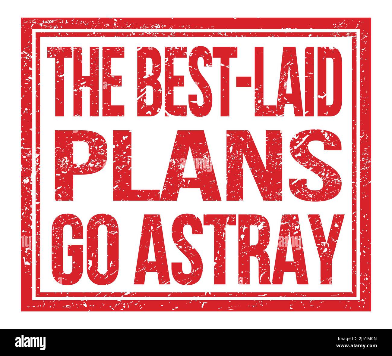 THE BEST-LAID PLANS GO ASTRAY, written on red grungy stamp sign Stock ...