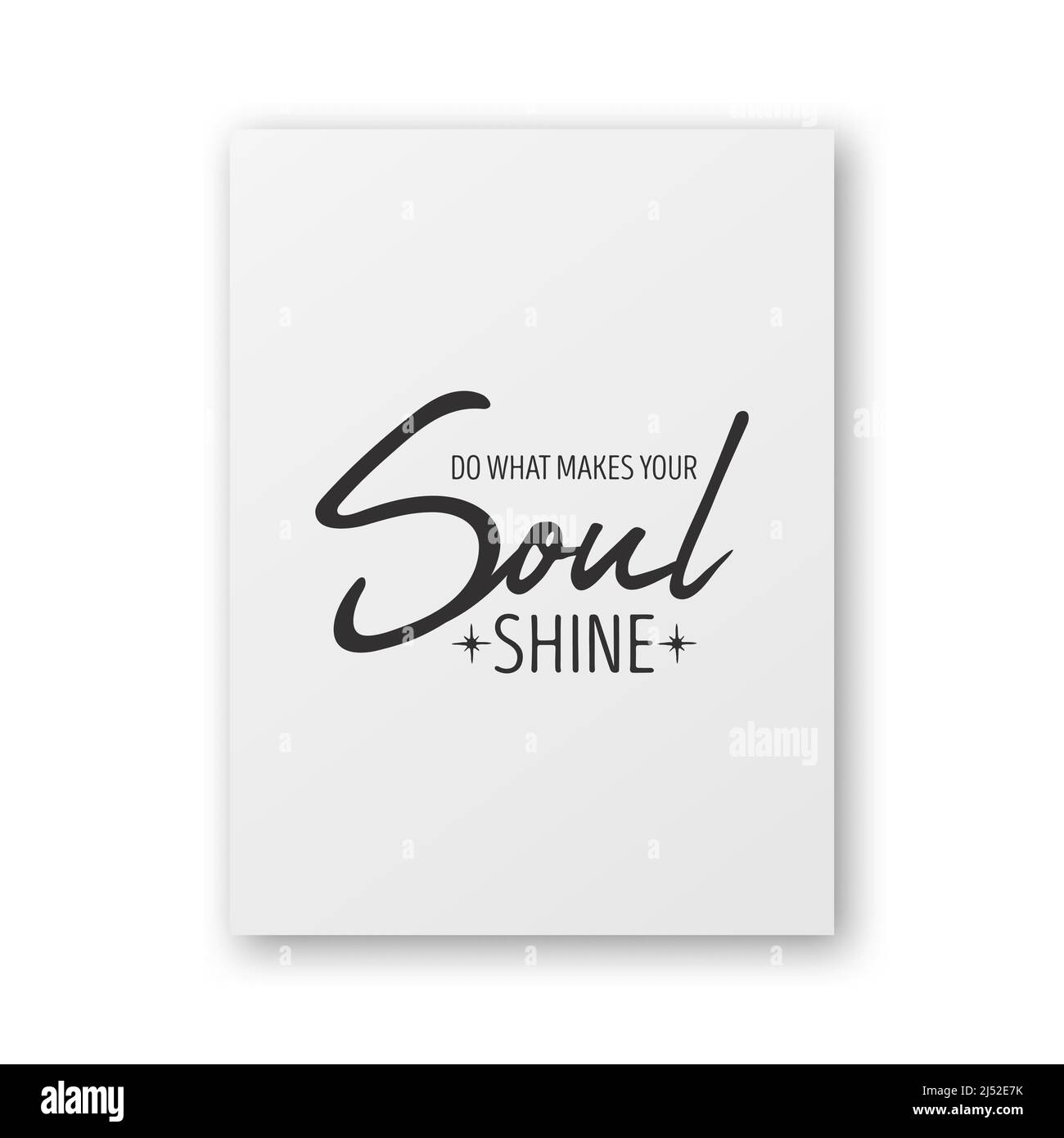 Do What Make Your Soul Shine. Vector Typographic Quote on paper Poster ...