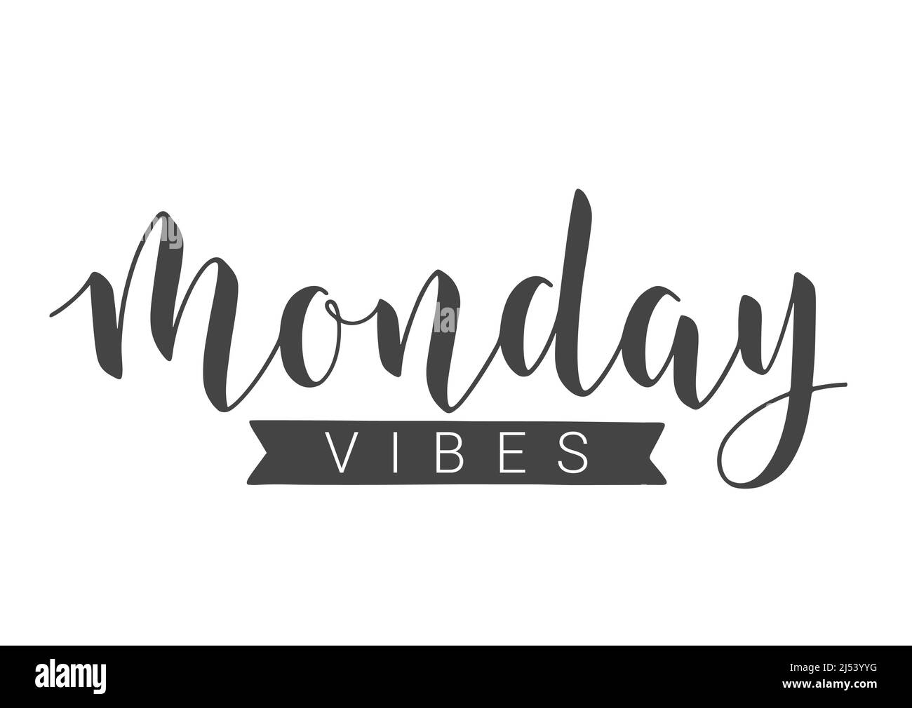 Vector Illustration. Handwritten Lettering of Monday Vibes. Template ...