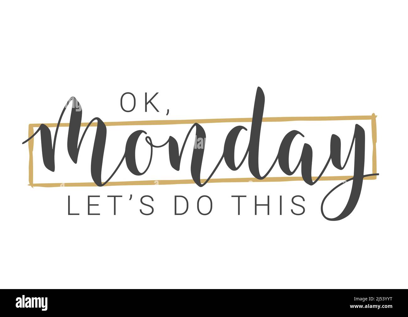Handwritten Lettering of Ok Monday Let's Do This. Template for Banner, Invitation, Postcard ...
