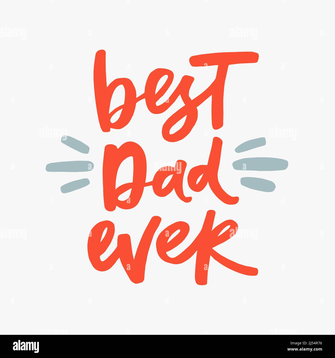 Best dad ever - handwritten quote. Modern calligraphy illustration for ...