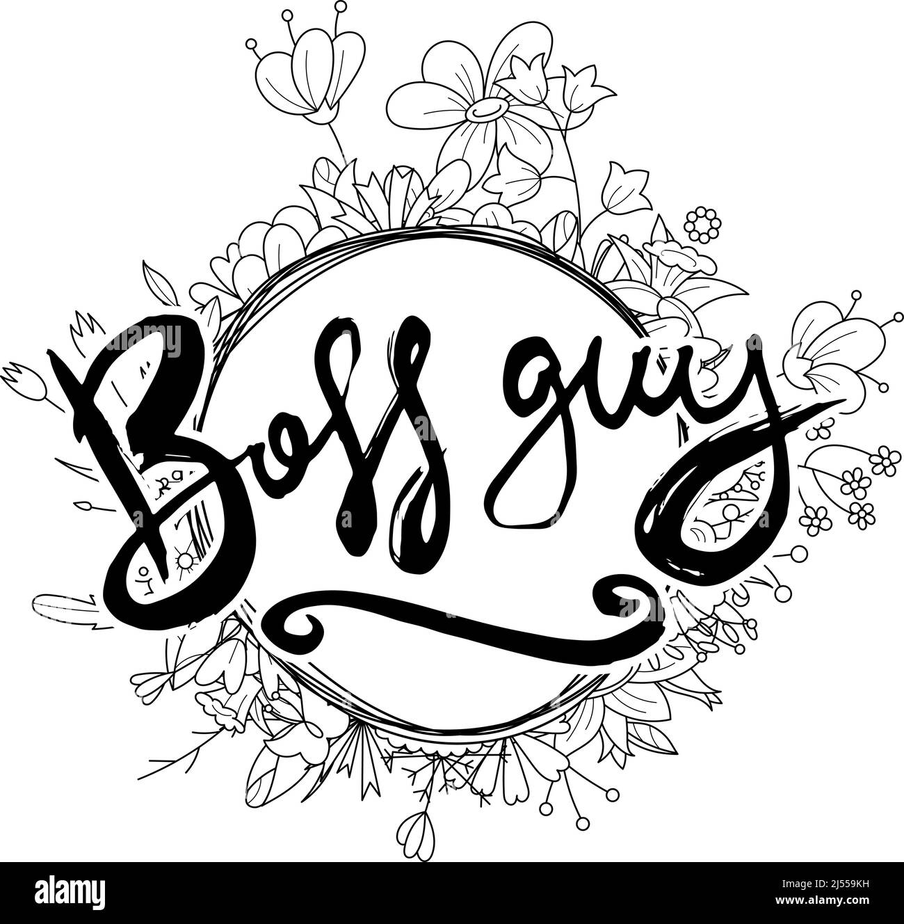 Boss Guy. Hand lettering grunge card with flower background ...