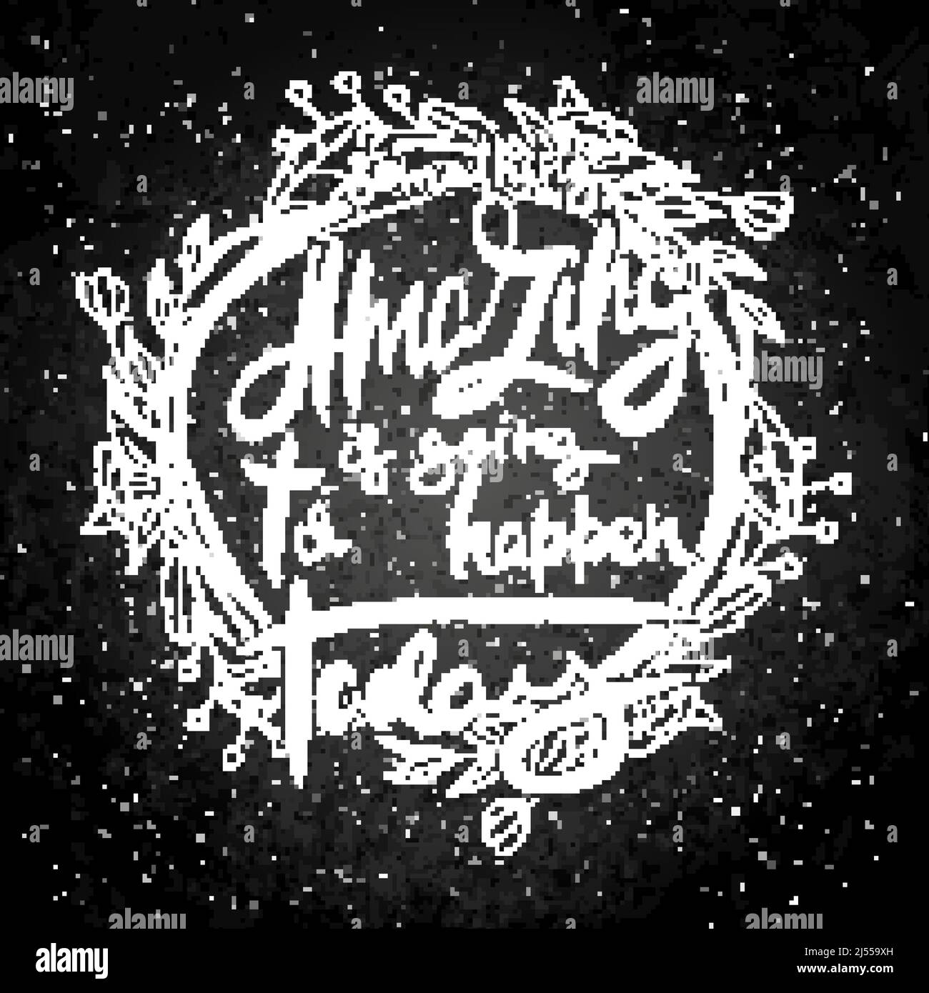 Something Amazing Is Goind To Happen Today. Hand lettering grunge card ...