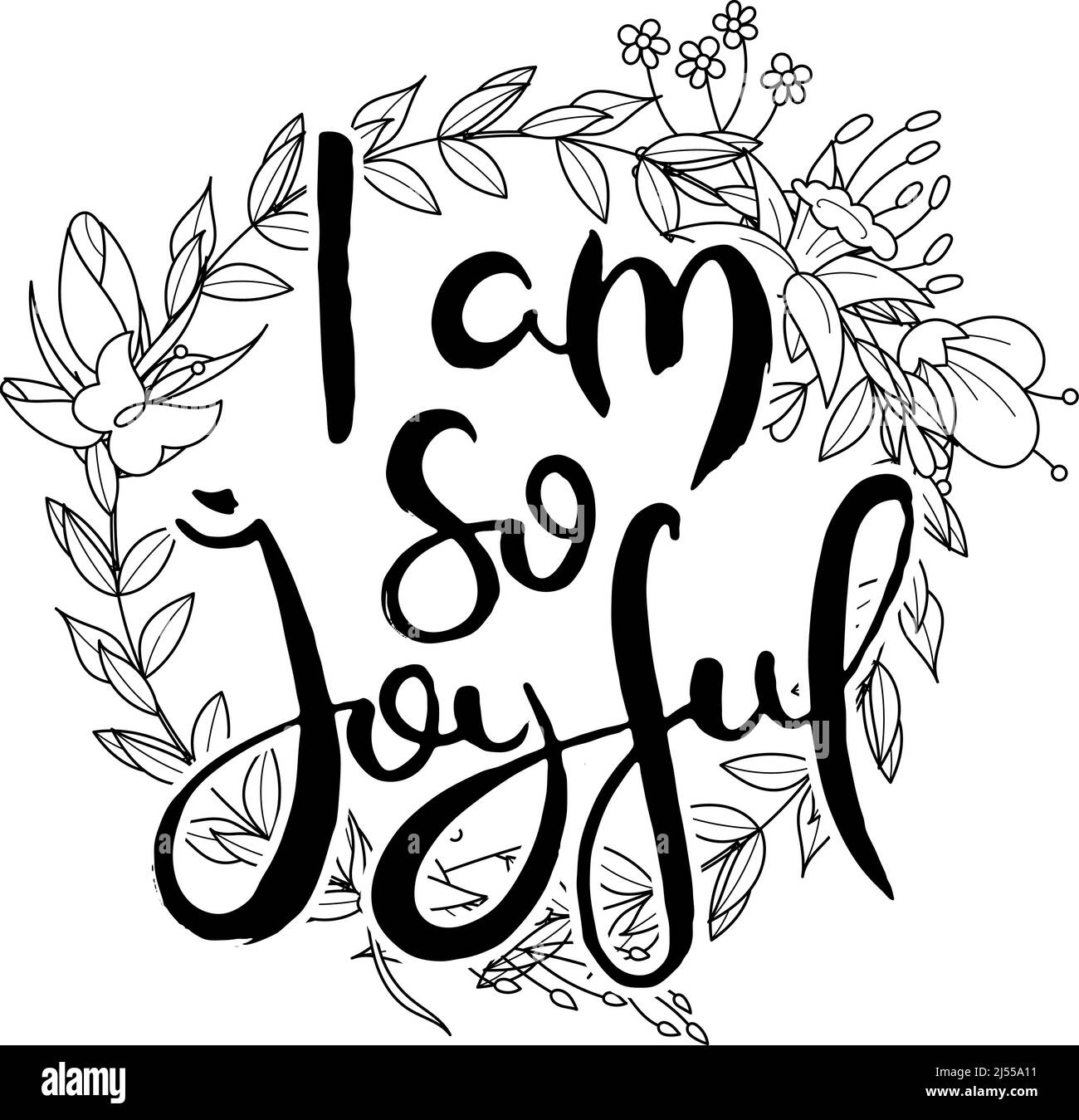 I Am So Joyful. Hand lettering grunge card with flower background ...