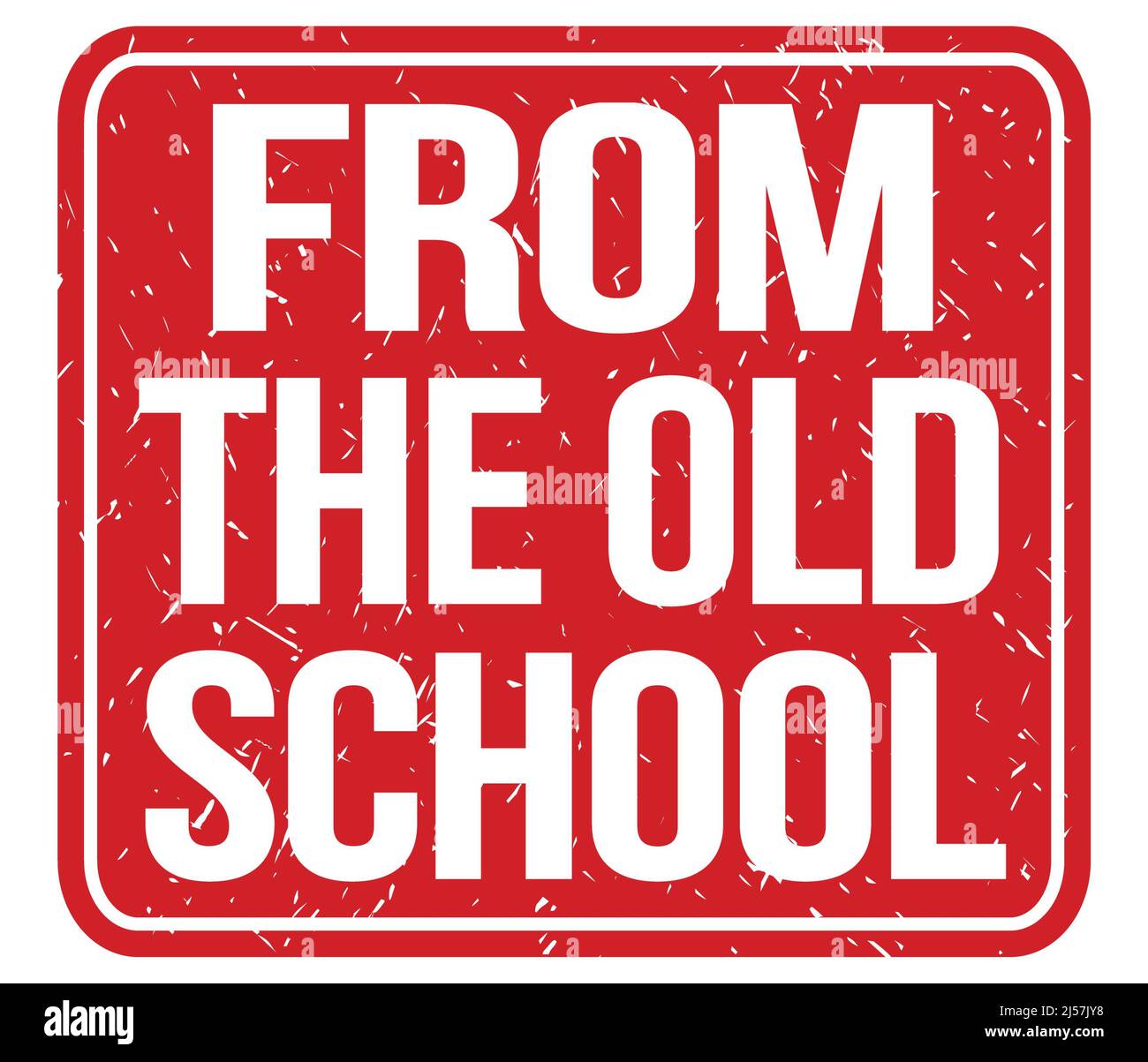 FROM THE OLD SCHOOL, text written on red vintage stamp sign Stock Photo ...