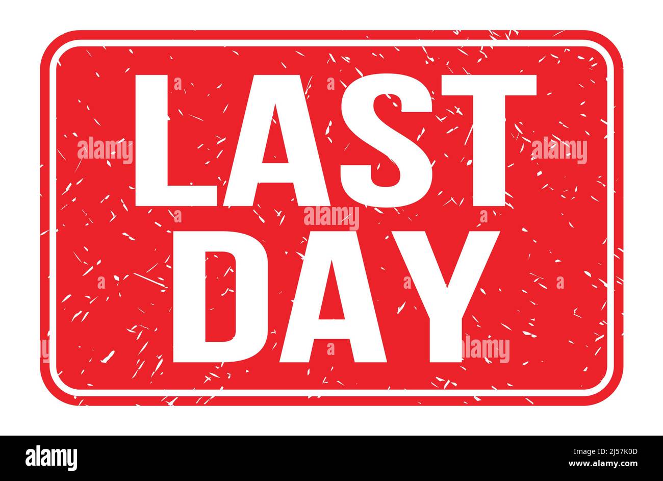 LAST DAY, words written on red rectangle stamp sign Stock Photo - Alamy