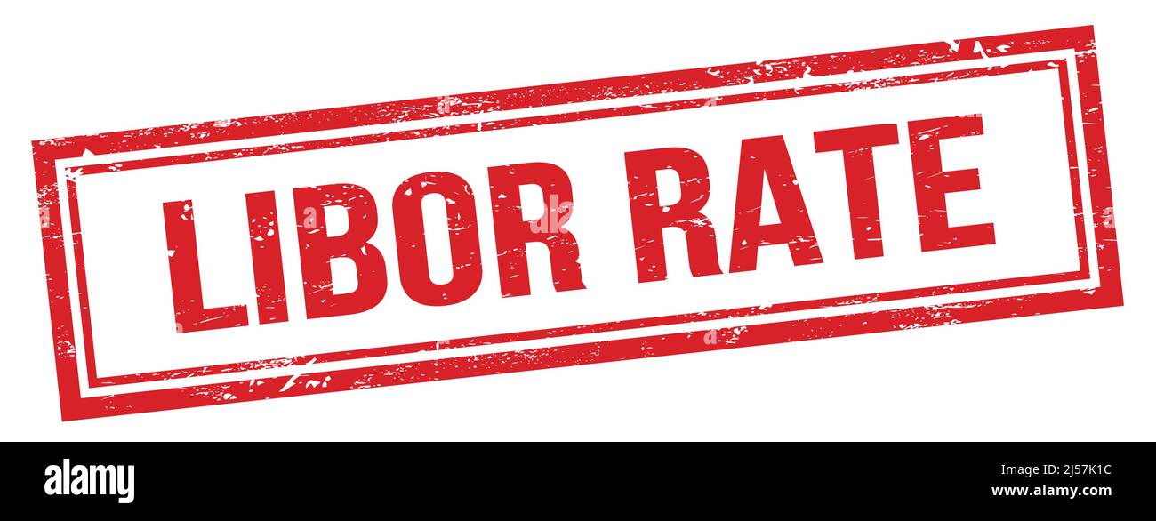 LIBOR RATE text on red grungy vintage rectangle stamp Stock Photo - Alamy