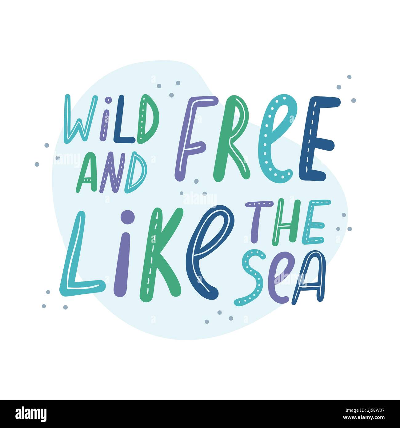 Vector hand drawn underwater lettering - wild and free like the sea ...