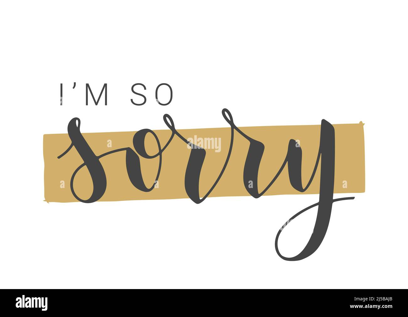 Vector Stock Illustration. Handwritten Lettering of I'm So Sorry ...