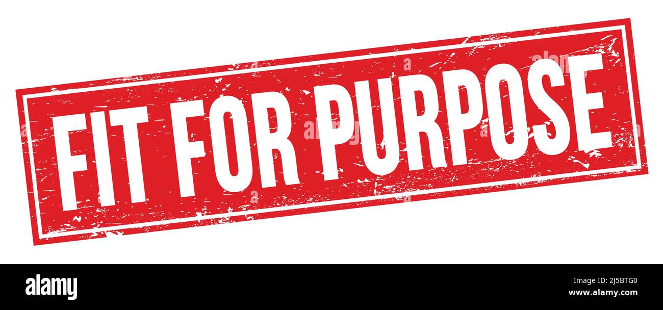 FIT FOR PURPOSE text on red grungy rectangle stamp sign Stock Photo - Alamy