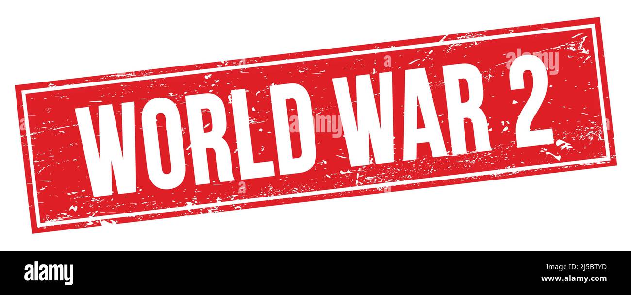 WORLD WAR 2 text on red grungy rectangle stamp sign Stock Photo - Alamy