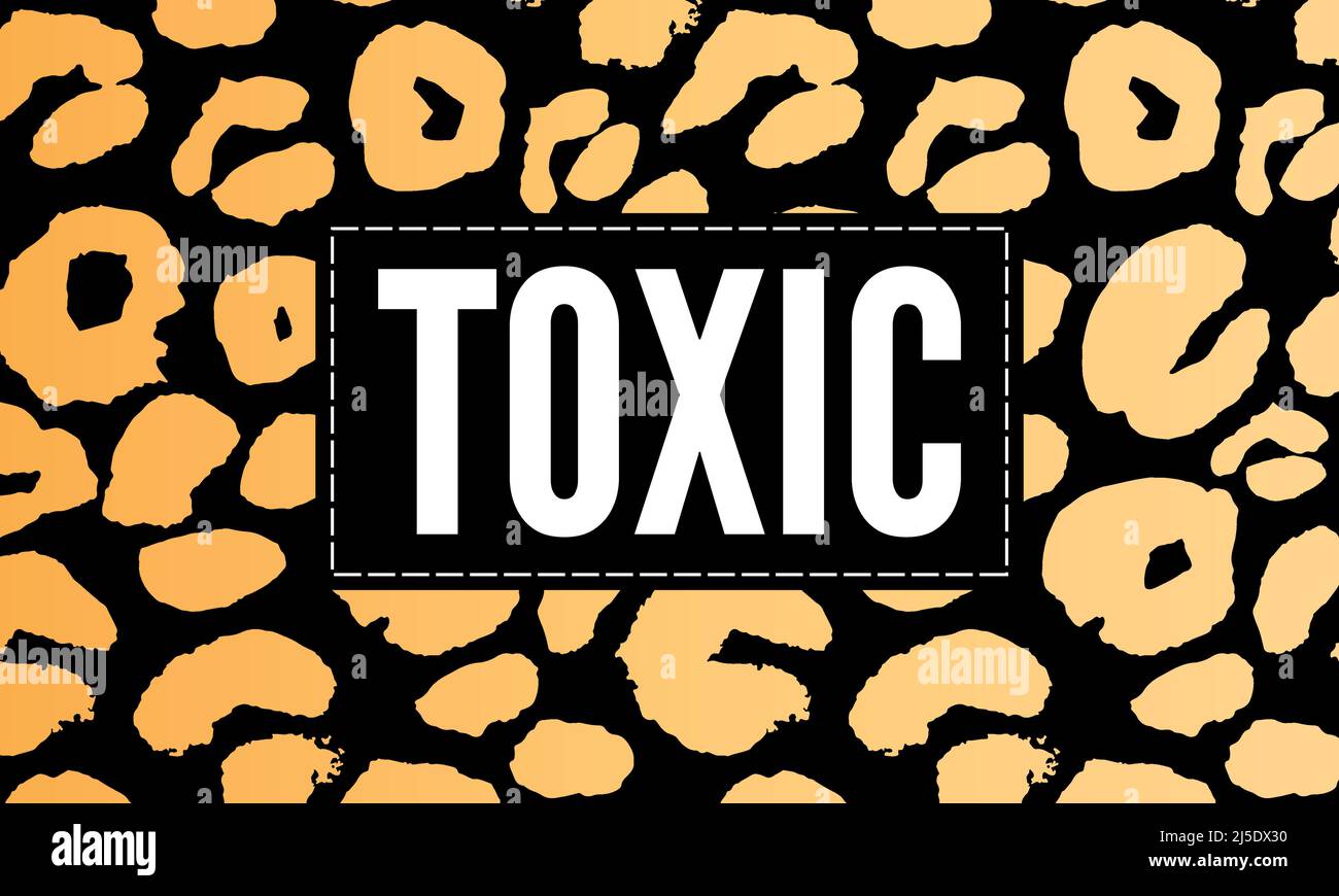 Toxic slogan text with animal skin details vector illustration design ...