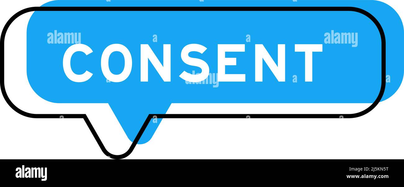 Speech banner and blue shade with word consent on white background ...