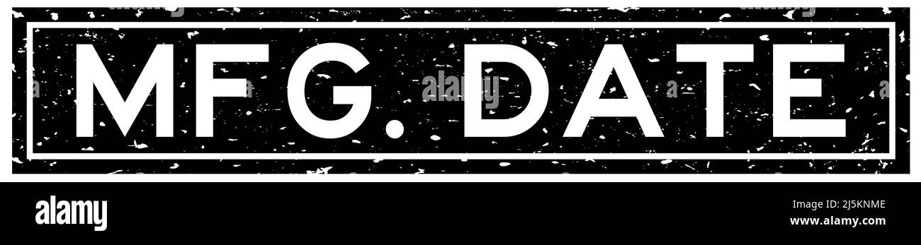 Grunge black mfg. date word square rubber seal stamp on white ...