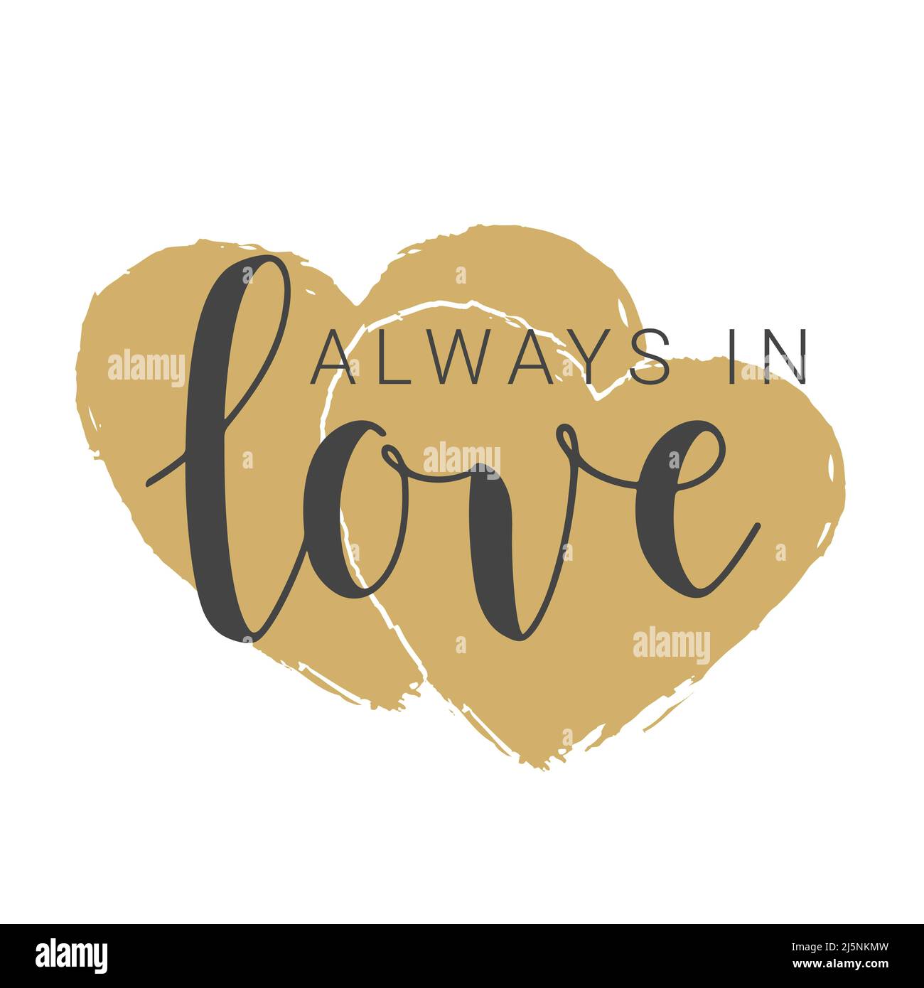 Vector Illustration. Handwritten Lettering of Always In Love. Template ...