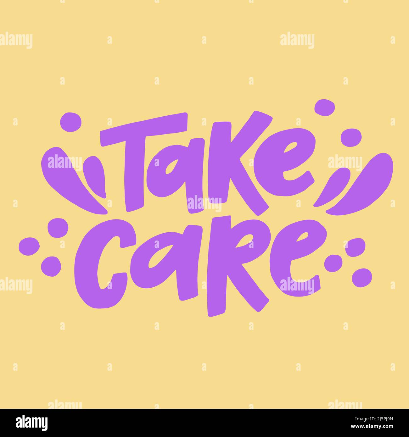 Take care - hand-drawn quote. Creative lettering illustration with ...