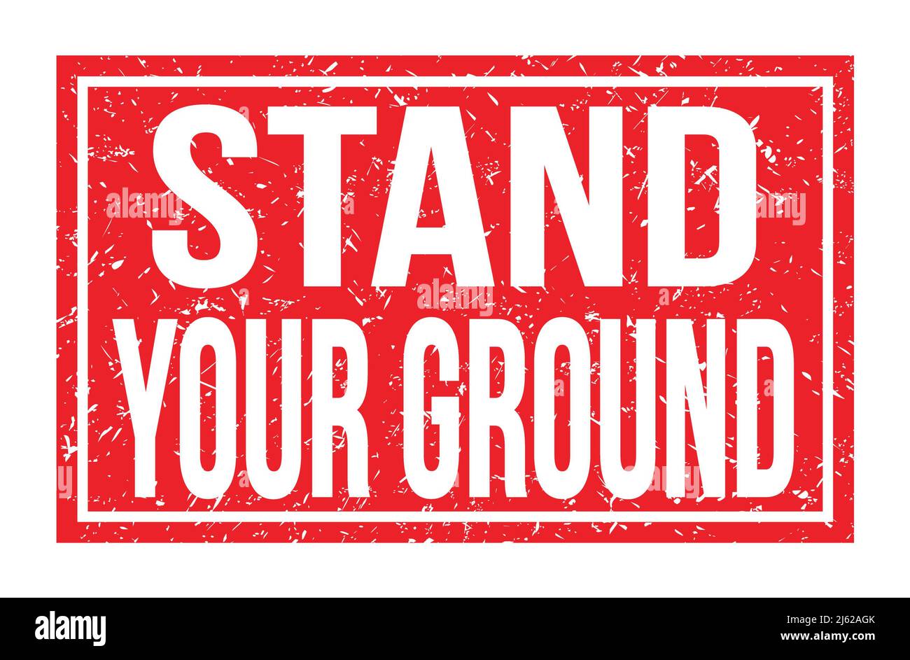 STAND YOUR GROUND, words written on red rectangle stamp sign Stock ...