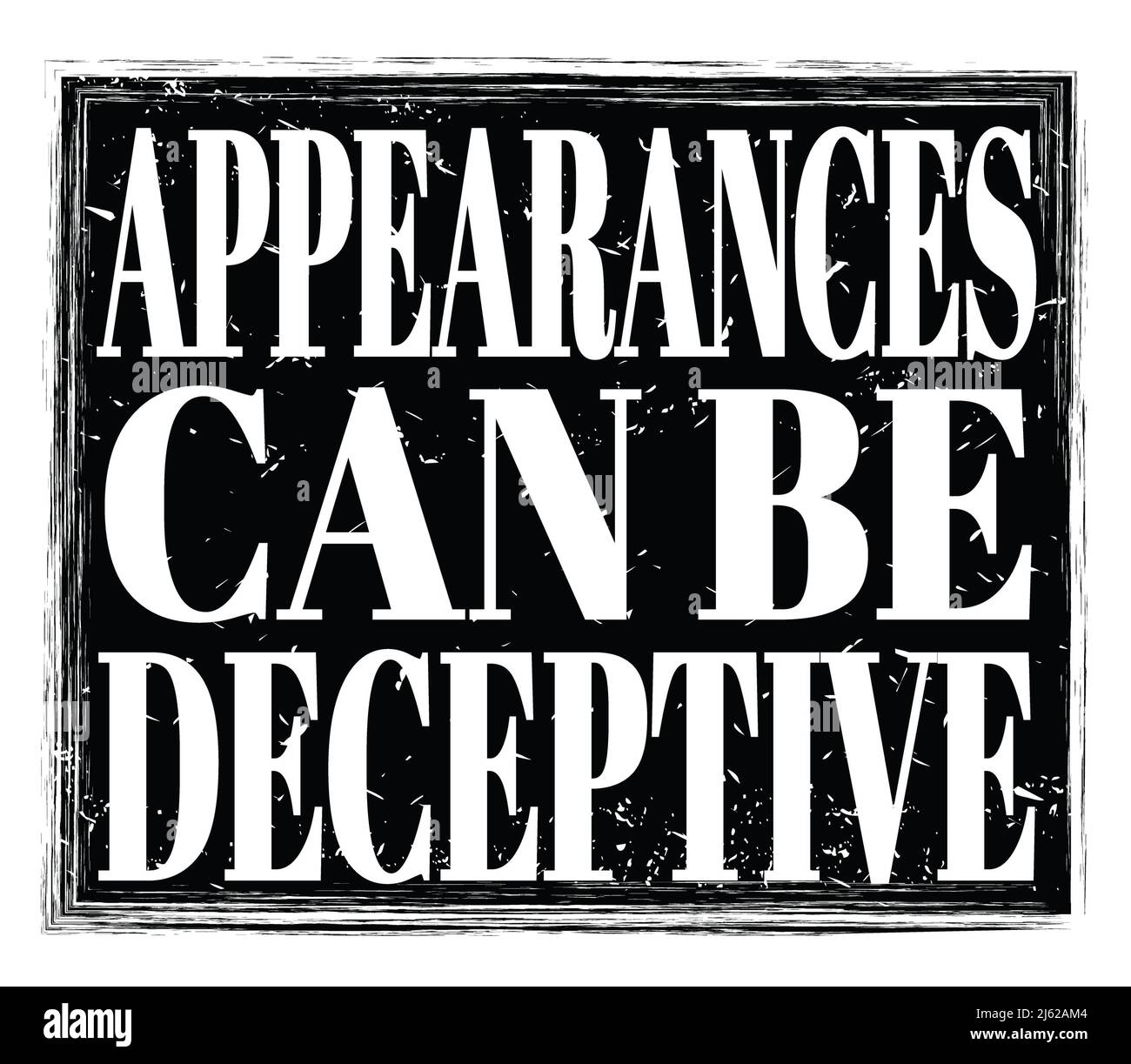 APPEARANCES CAN BE DECEPTIVE, written on black grungy stamp sign Stock ...