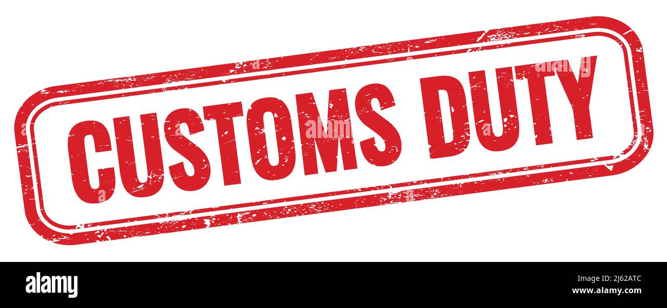 CUSTOMS DUTY text on red grungy rectangle stamp Stock Photo - Alamy