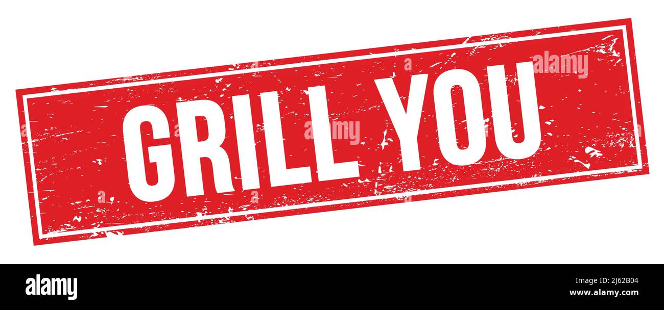 GRILL YOU text on red grungy rectangle stamp sign Stock Photo - Alamy
