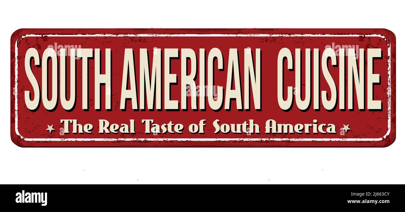 South american cuisine vintage rusty metal sign on a white background ...
