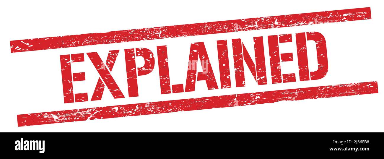 EXPLAINED text on red grungy rectangle stamp sign Stock Photo - Alamy