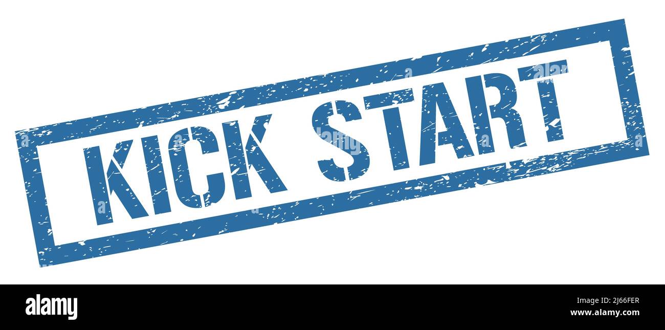 KICK START blue grungy rectangle stamp sign Stock Photo - Alamy