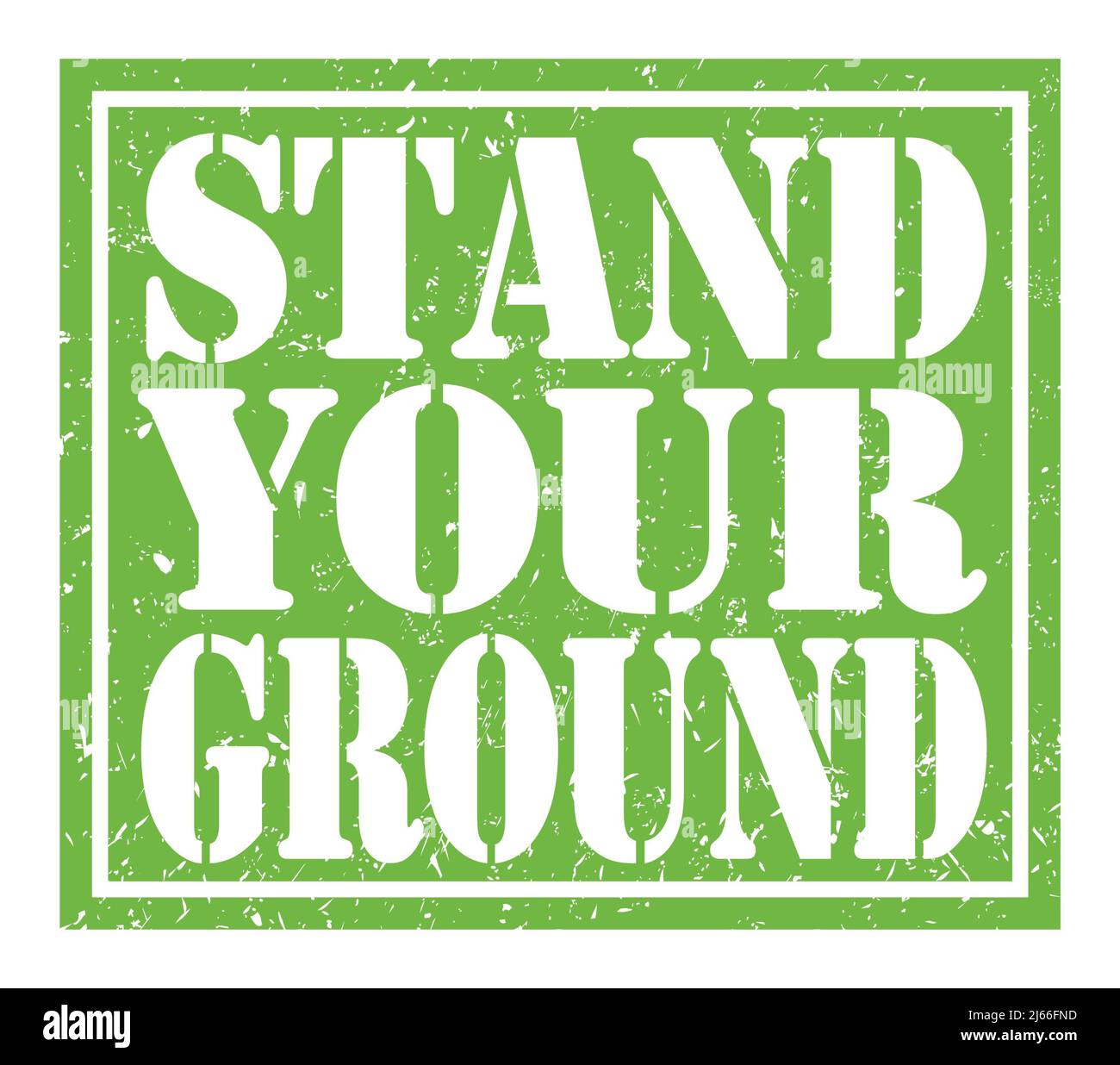 STAND YOUR GROUND, words written on green stamp sign Stock Photo - Alamy