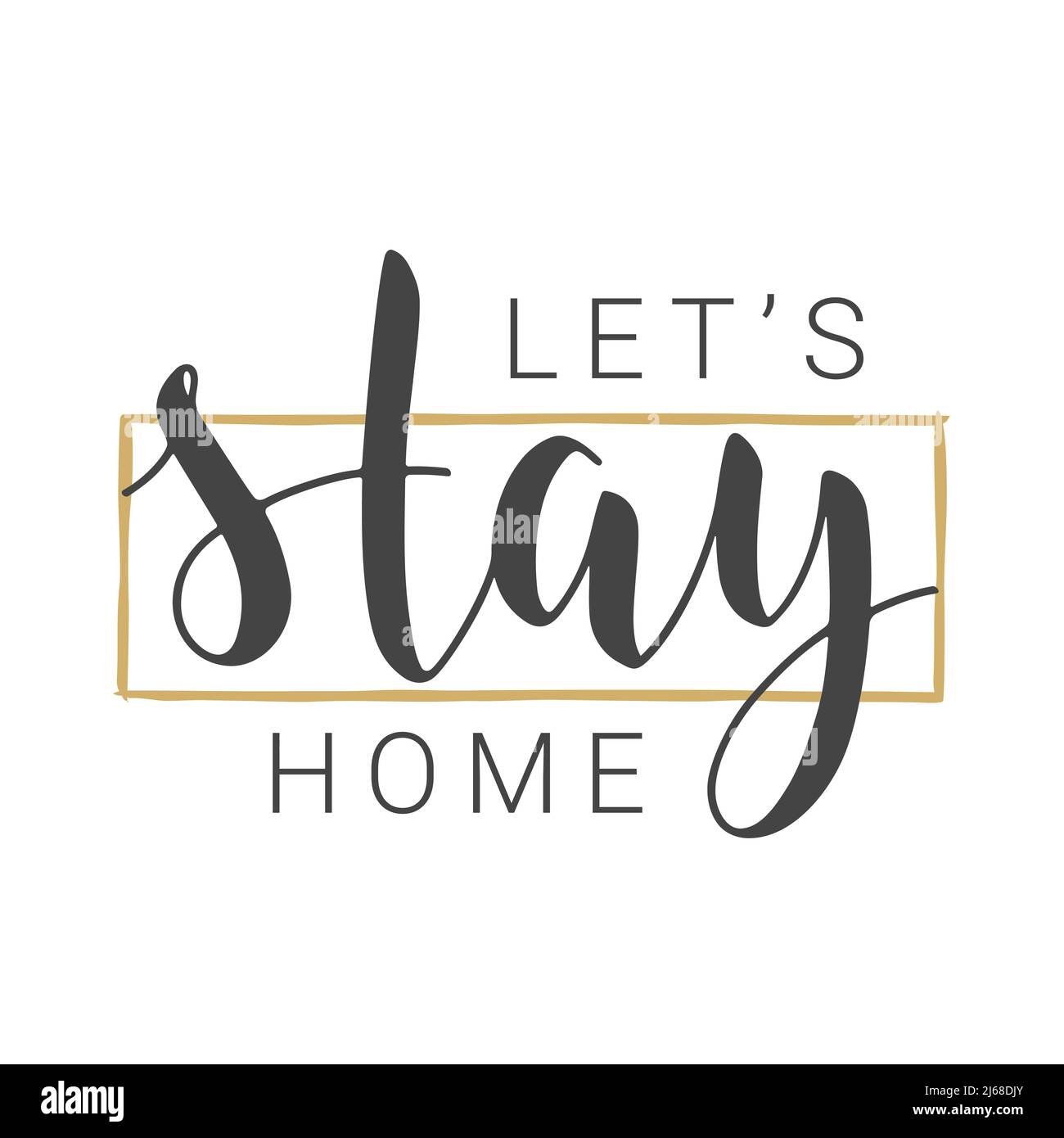 Handwritten Lettering of Let's Stay Home. Template for Banner, Card ...