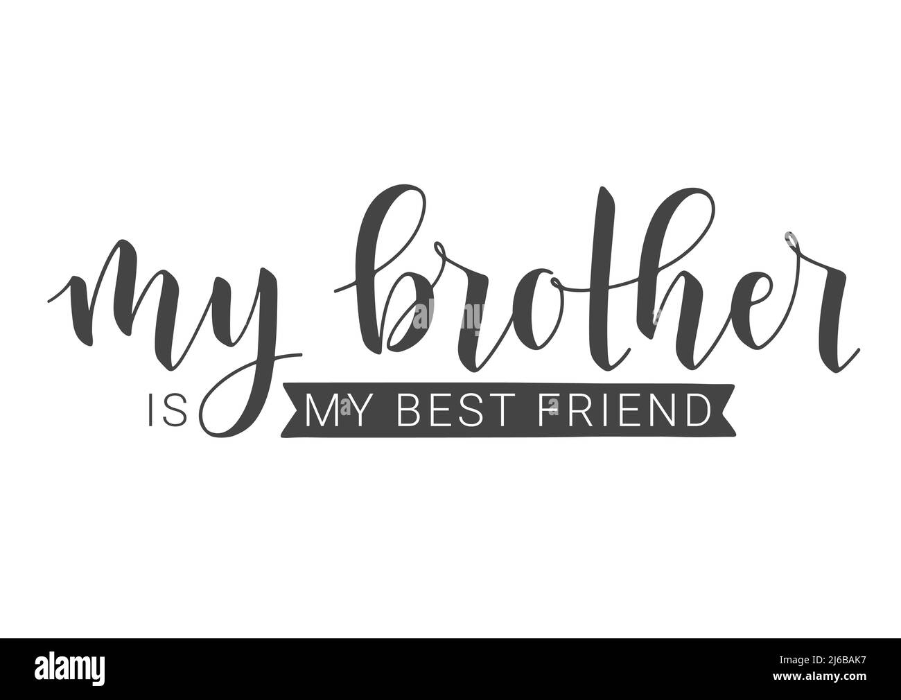 Handwritten Lettering of My Brother Is My Best Friend. Template for ...