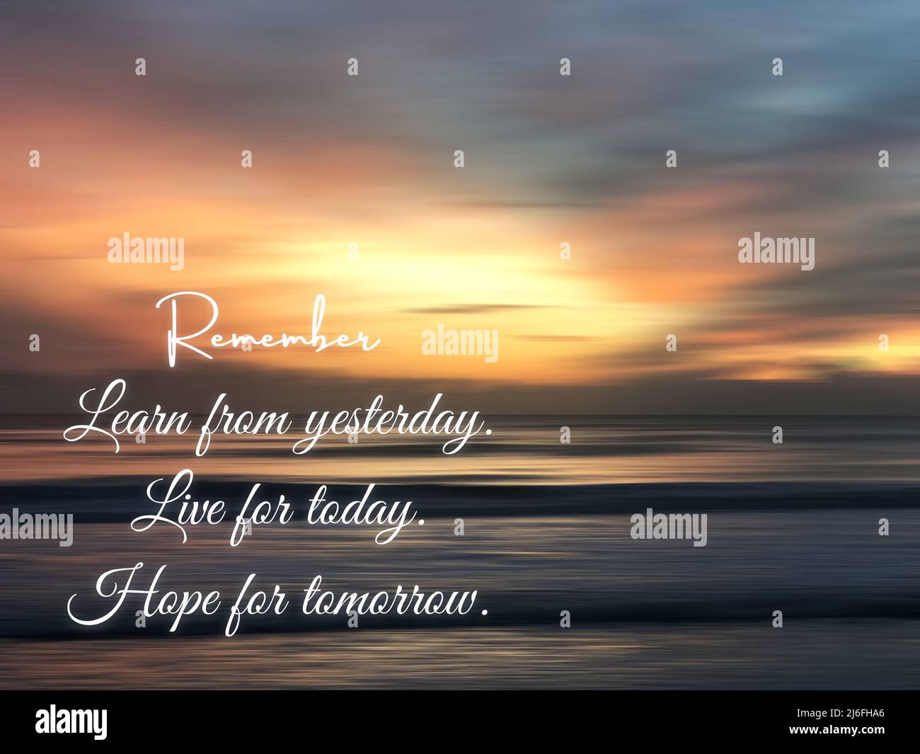 Inspirational quote - Learn from yesterday, live for today, hope for ...