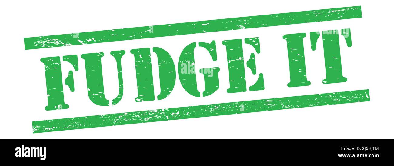 FUDGE IT text on green grungy vintage rubber stamp Stock Photo - Alamy