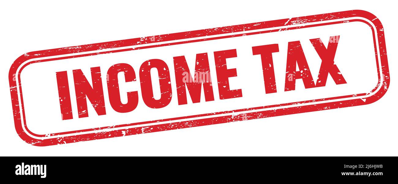 INCOME TAX text on red grungy rectangle stamp Stock Photo - Alamy