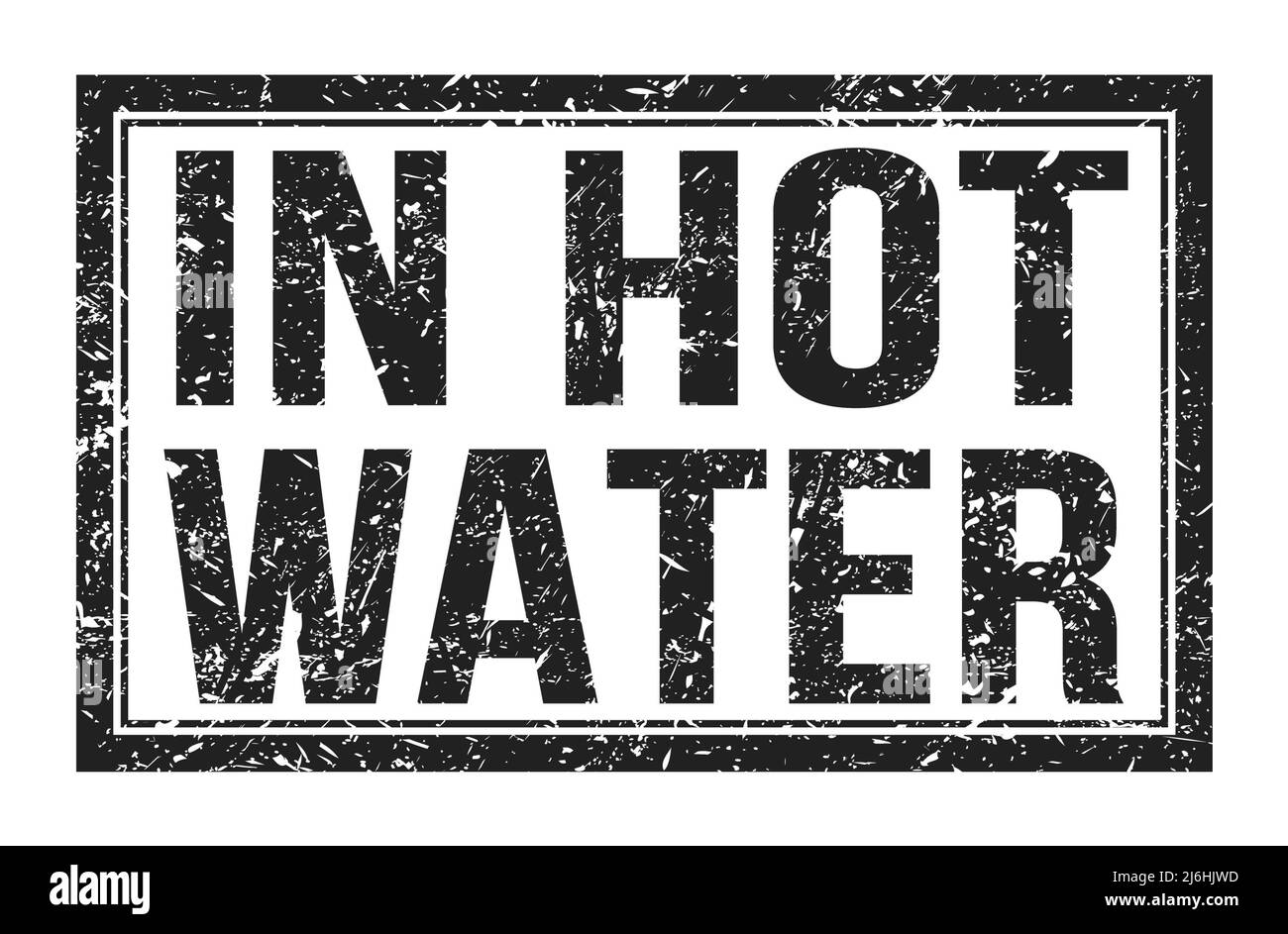IN HOT WATER, words written on black rectangle stamp sign Stock Photo ...