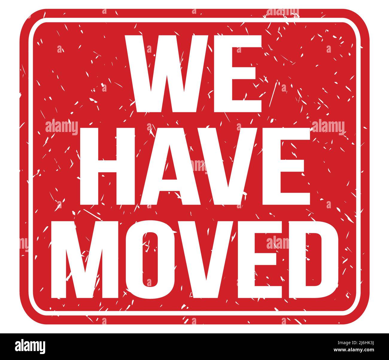 WE HAVE MOVED, text written on red vintage stamp sign Stock Photo - Alamy