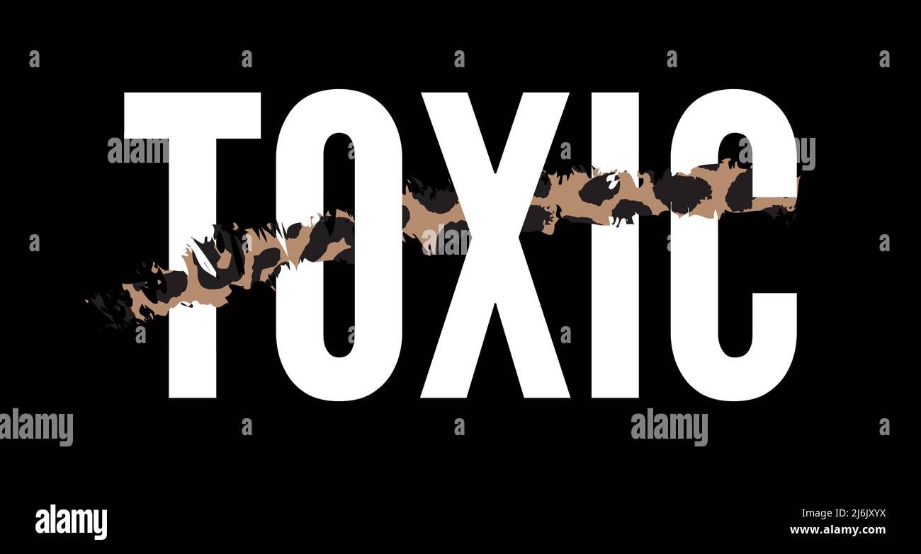 Toxic slogan text with animal skin details vector illustration design ...