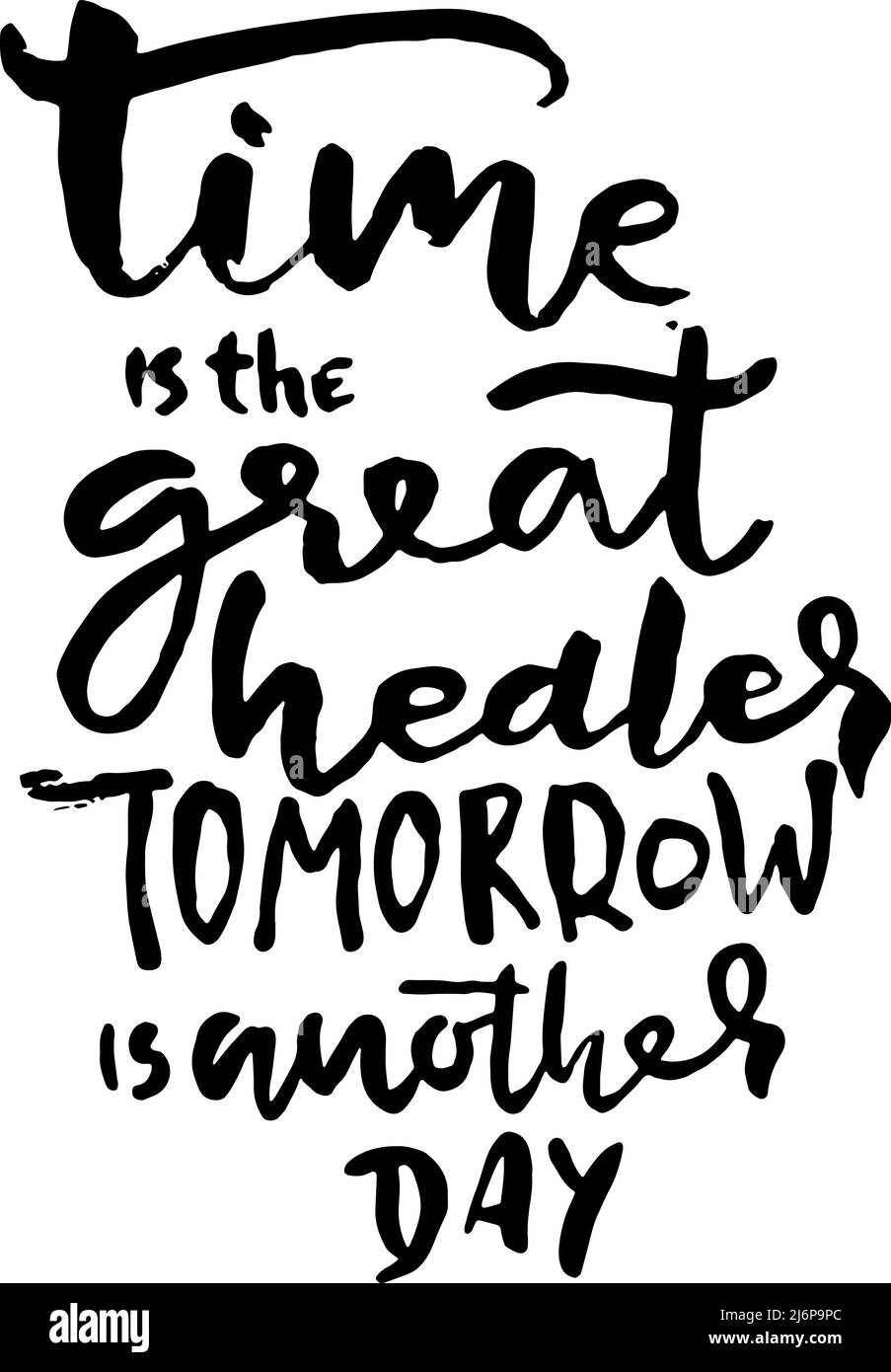 Time is the great healer Tomorrow is another day. Hand drawn modern dry ...
