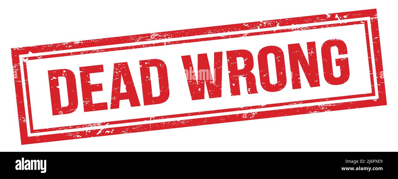 DEAD WRONG text on red grungy vintage rectangle stamp Stock Photo - Alamy