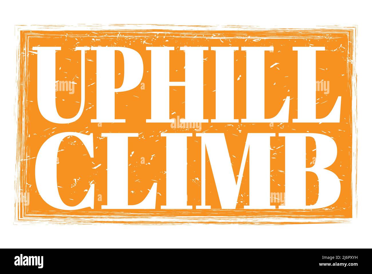UPHILL CLIMB, words written on orange grungy stamp sign Stock Photo - Alamy