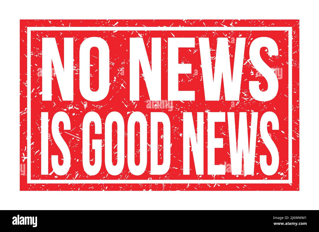 NO NEWS IS GOOD NEWS, words written on red rectangle stamp sign Stock ...