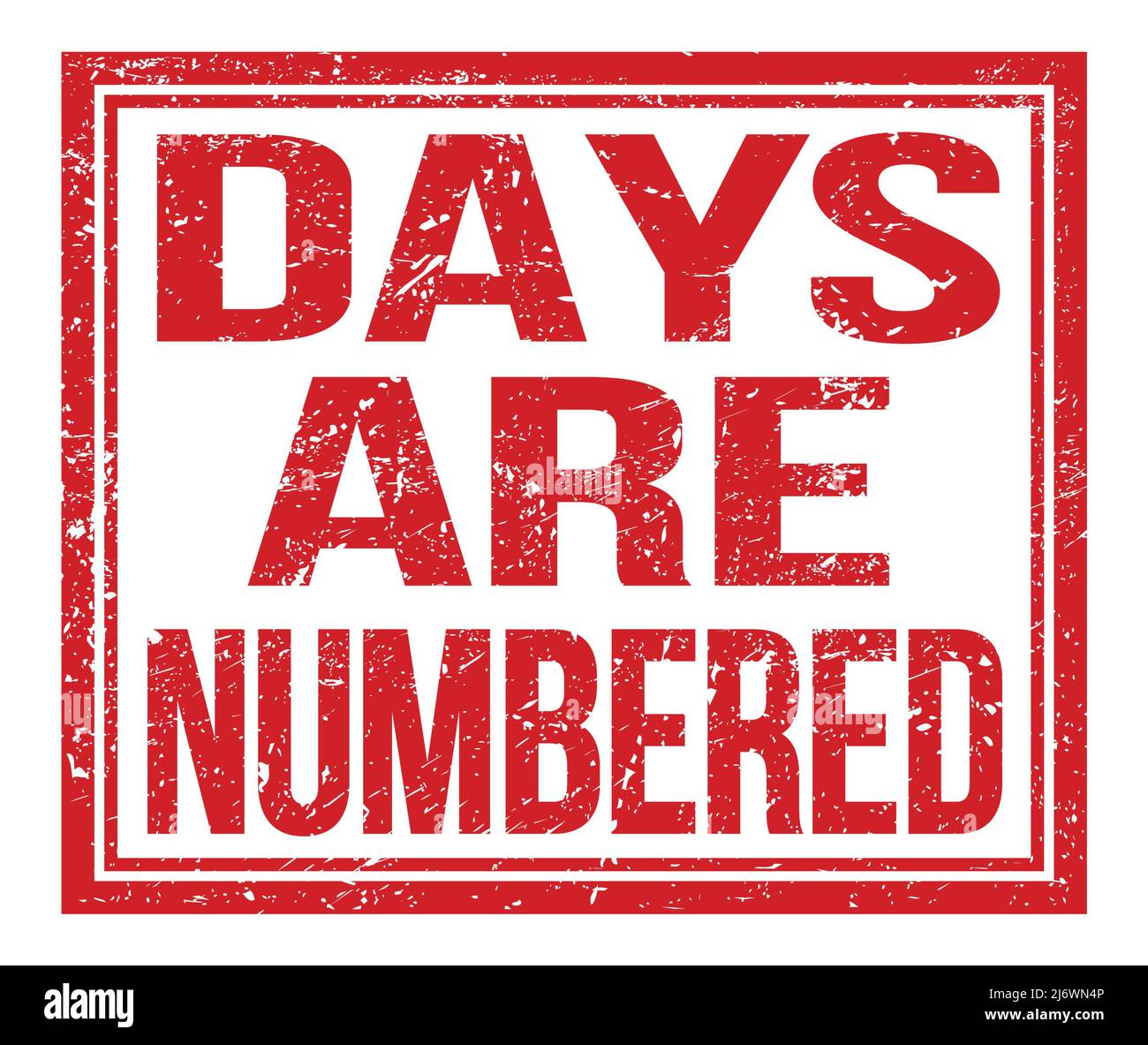 Your days are numbered sign hi-res stock photography and images - Alamy