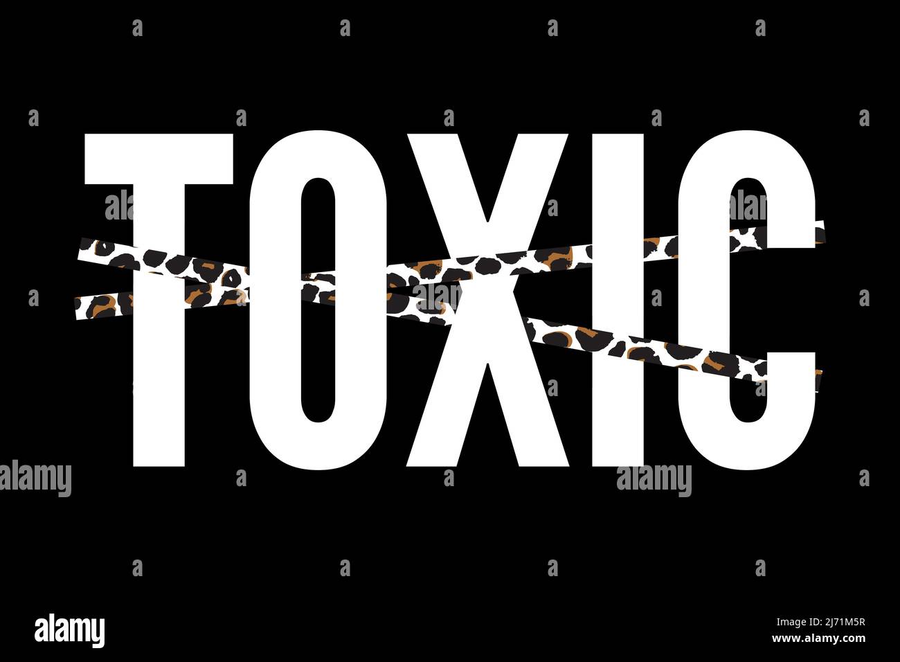 Toxic slogan text with animal skin details vector illustration design ...