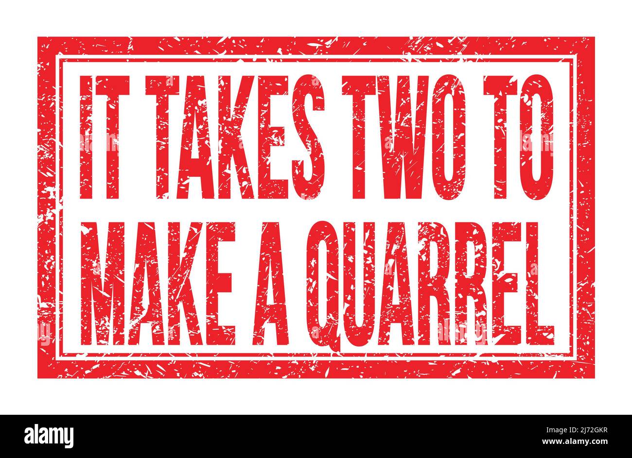 IT TAKES TWO TO MAKE A QUARREL, words written on red rectangle stamp ...