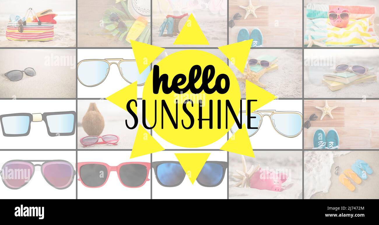 Hello sunshine text over collage of various sunglasses, footwears and ...