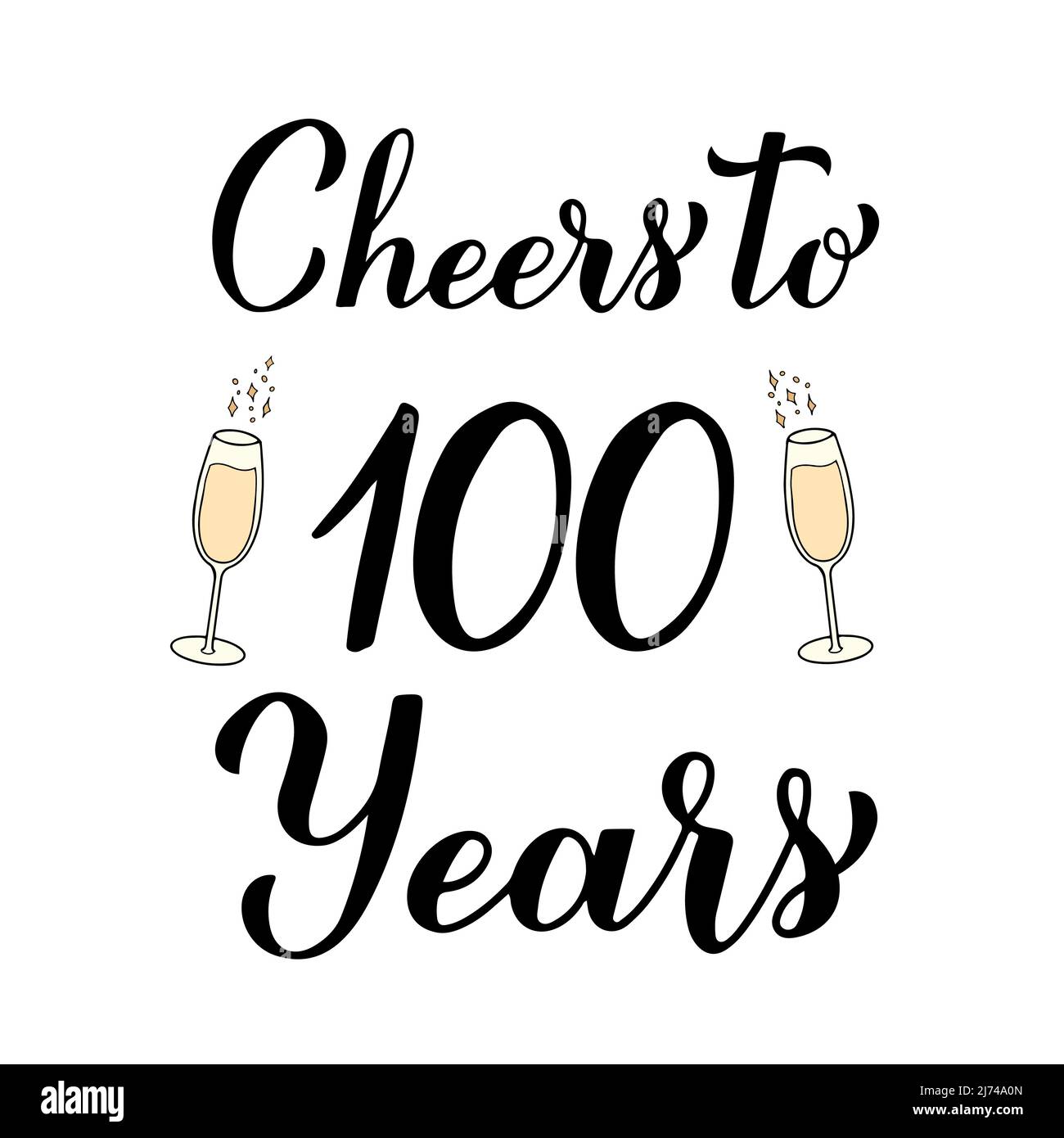 Cheers to 100 years calligraphy hand lettering with glasses of ...