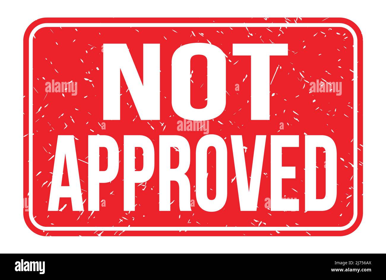 NOT APPROVED, words written on red rectangle stamp sign Stock Photo - Alamy