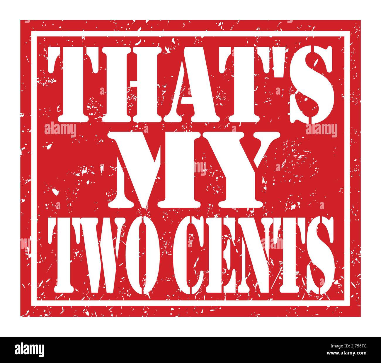 THAT'S MY TWO CENTS, words written on red stamp sign Stock Photo - Alamy
