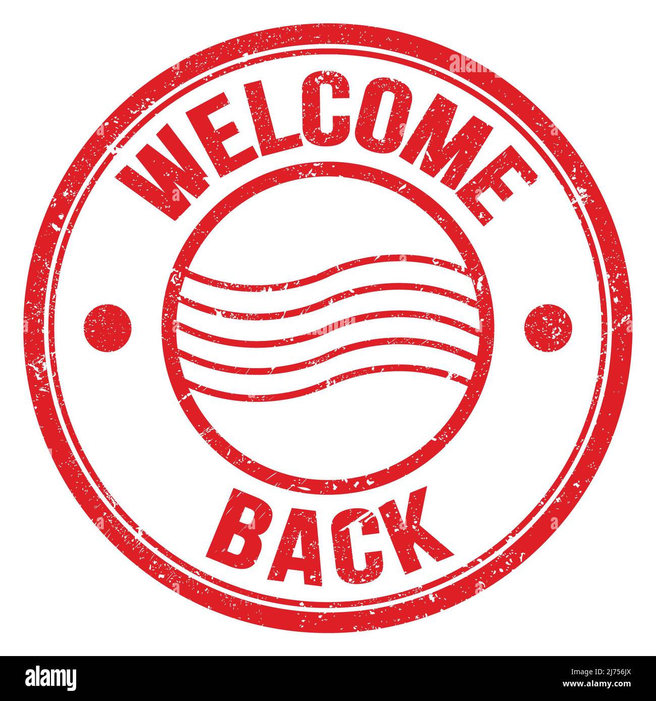 WELCOME BACK text written on red round postal stamp sign Stock Photo ...